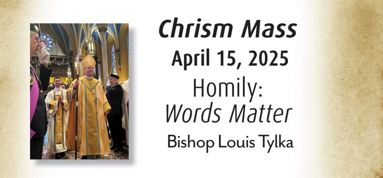 The Catholic Post Bishop Louis Tylka’s Chrism Mass Homily: “Words Matter”